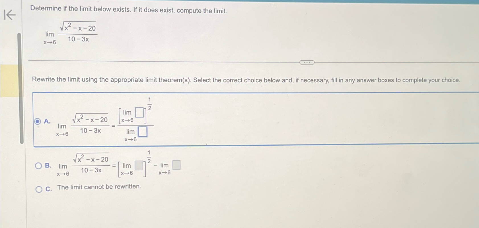 Solved Determine if the limit below exists. If it does | Chegg.com