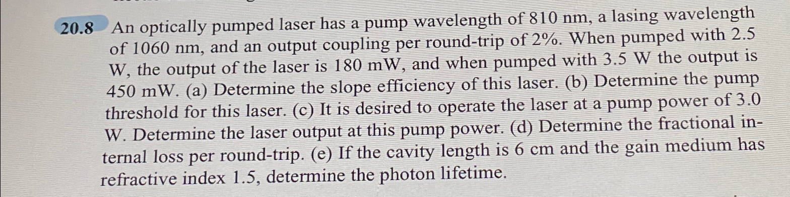 Solved 20.8 ﻿An optically pumped laser has a pump wavelength | Chegg.com