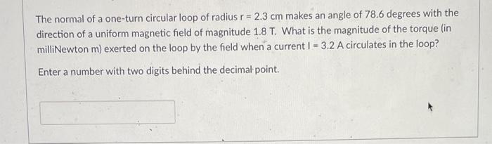 Solved The normal of a one-turn circular loop of radius | Chegg.com