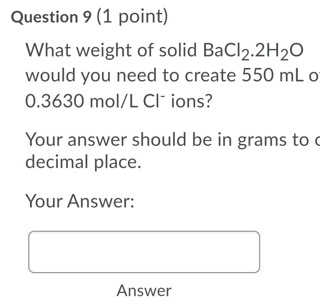 Solved Question 9 (1 point) What weight of solid BaCl2.2H2O | Chegg.com