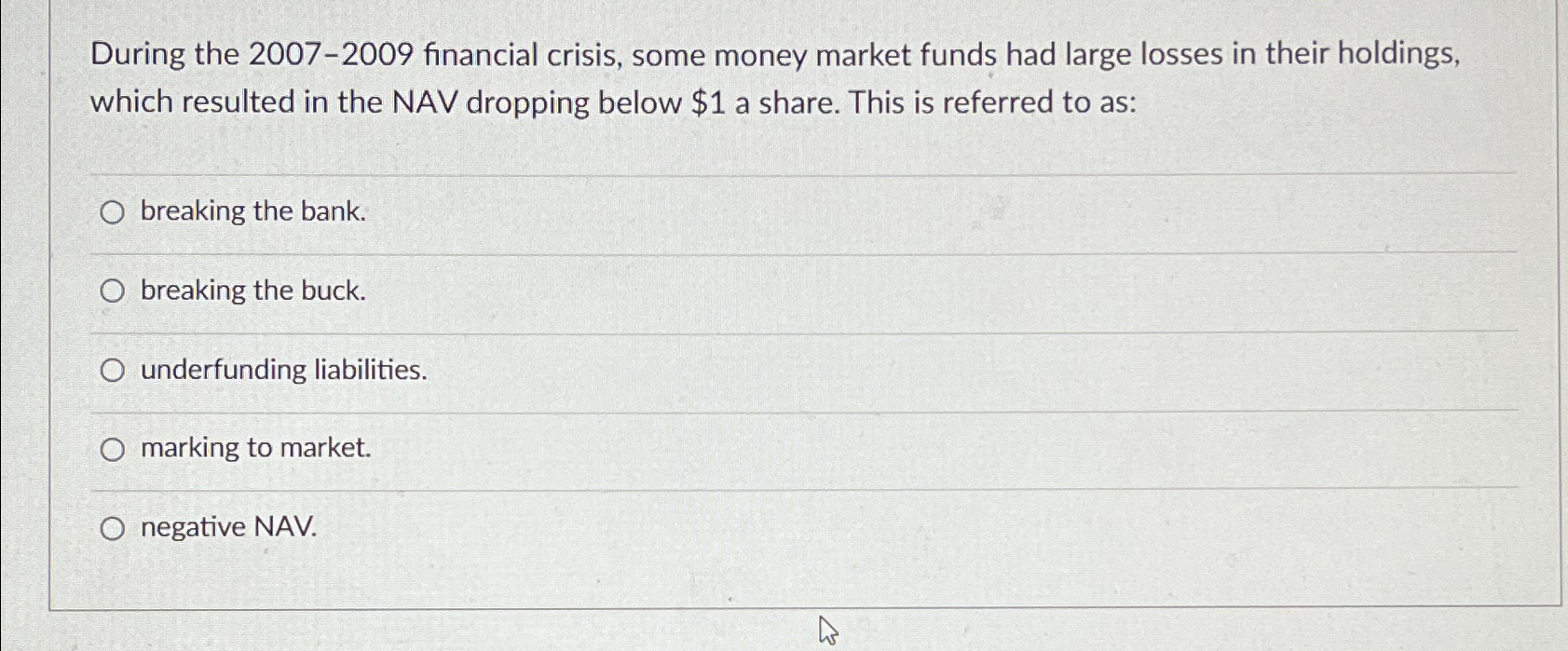 Solved During the 2007-2009 ﻿financial crisis, some money | Chegg.com