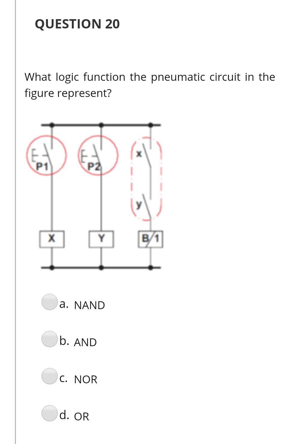 Solved QUESTION 20 What logic function the pneumatic circuit | Chegg.com