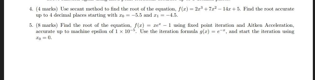 Solved 4. (4 marks) Use secant method to find the root of | Chegg.com