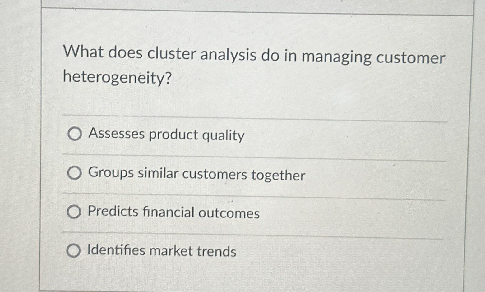 Solved What does cluster analysis do in managing customer | Chegg.com