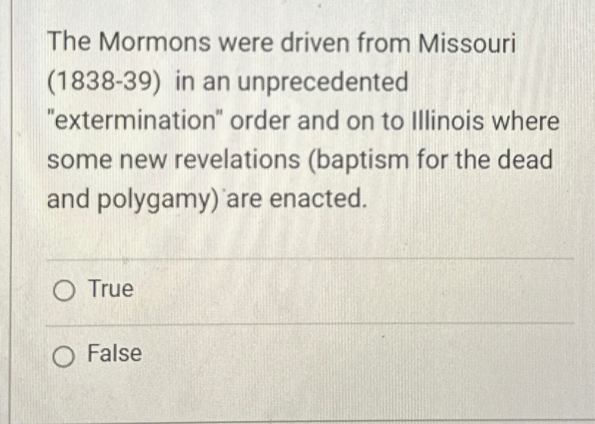 Solved The Mormons were driven from Missouri (1838-39) ﻿in | Chegg.com