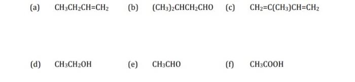 Solved (a) CH3CH2CH=CH2 (b) (CH3)2CHCH2CHO (c) | Chegg.com