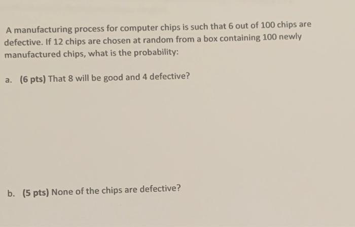 Solved A manufacturing process for computer chips is such | Chegg.com