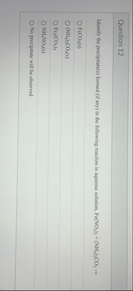 Solved Question 12Identify the precipitate(s) ﻿formed (if | Chegg.com