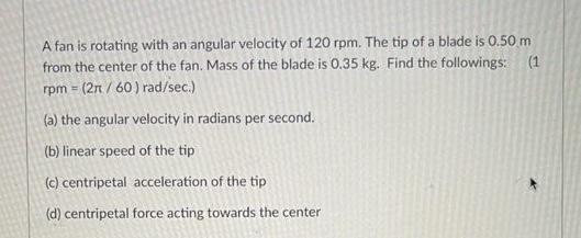 Solved A fan is rotating with an angular velocity of 120 | Chegg.com