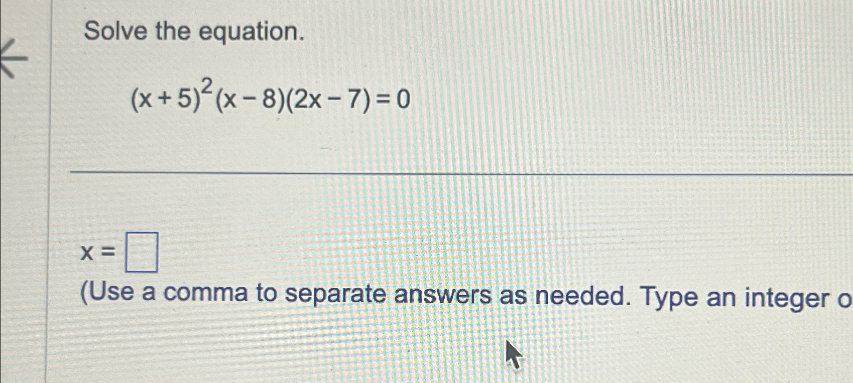 Solved Solve the equation.(x+5)2(x-8)(2x-7)=0(Use a comma to | Chegg.com