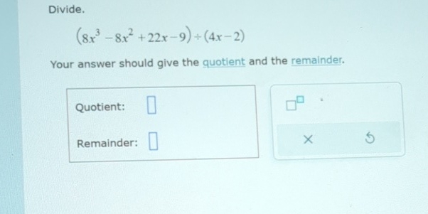 Solved Divide.(8x3-8x2+22x-9)÷(4x-2)Your answer should give | Chegg.com