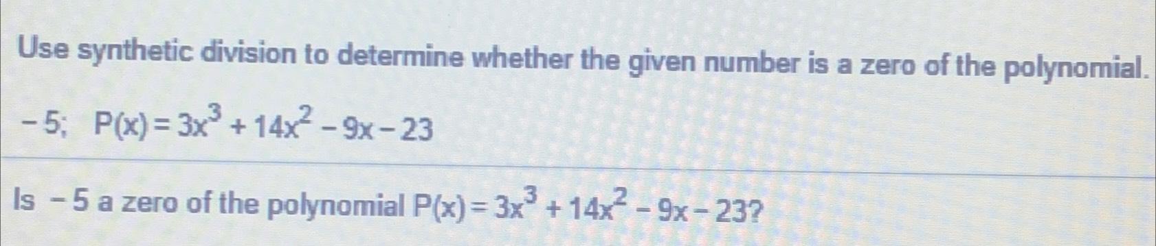 Solved Use synthetic division to determine whether the given | Chegg.com