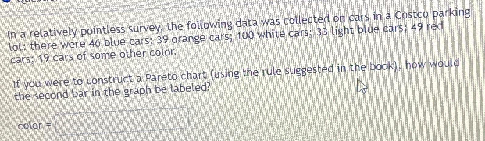 Solved In a relatively pointless survey, the following data | Chegg.com