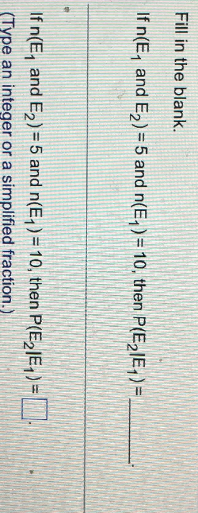 Solved Fill in the blank.If and (:E2} ﻿and n(E1)=10, ﻿then | Chegg.com