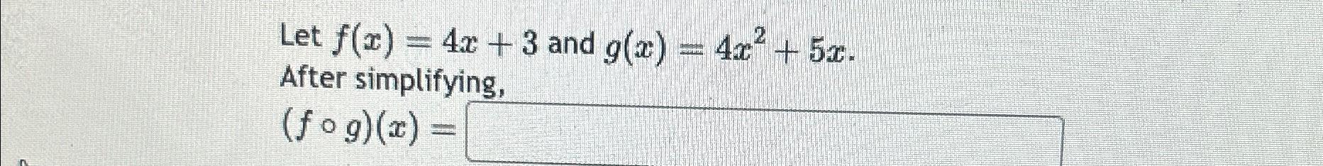 Solved Let f(x)=4x+3 ﻿and g(x)=4x2+5x. ﻿After | Chegg.com