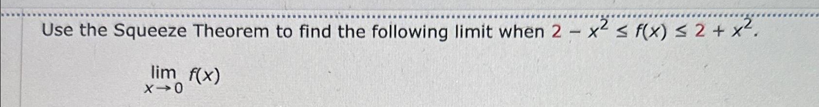 Solved Use the Squeeze Theorem to find the following limit | Chegg.com