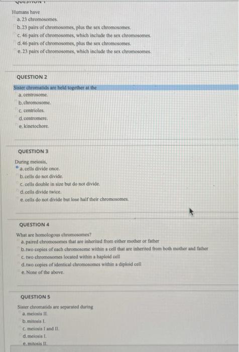 Solved QUESTION Humans have a. 23 chromosomes b.23 pairs of | Chegg.com