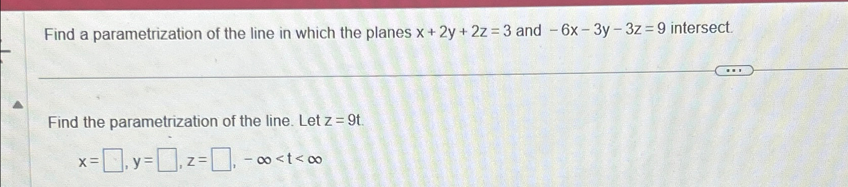 Solved Find a parametrization of the line in which the | Chegg.com