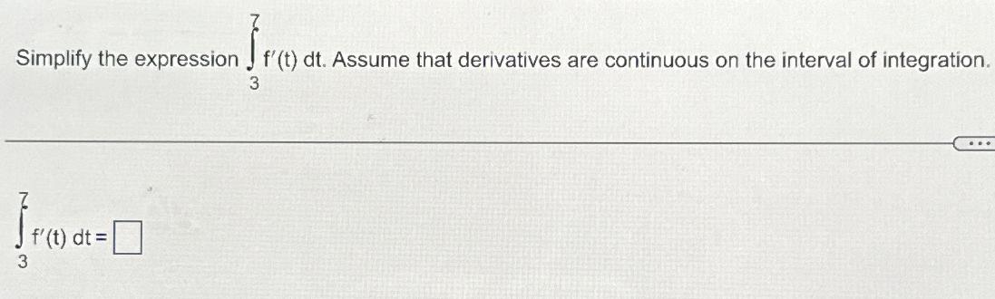 Solved Simplify the expression ∫37f'(t)dt. ﻿Assume that | Chegg.com