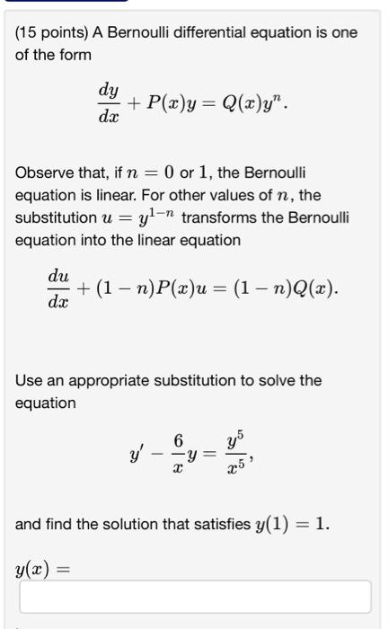 Solved (15 points) A Bernoulli differential equation is one | Chegg.com