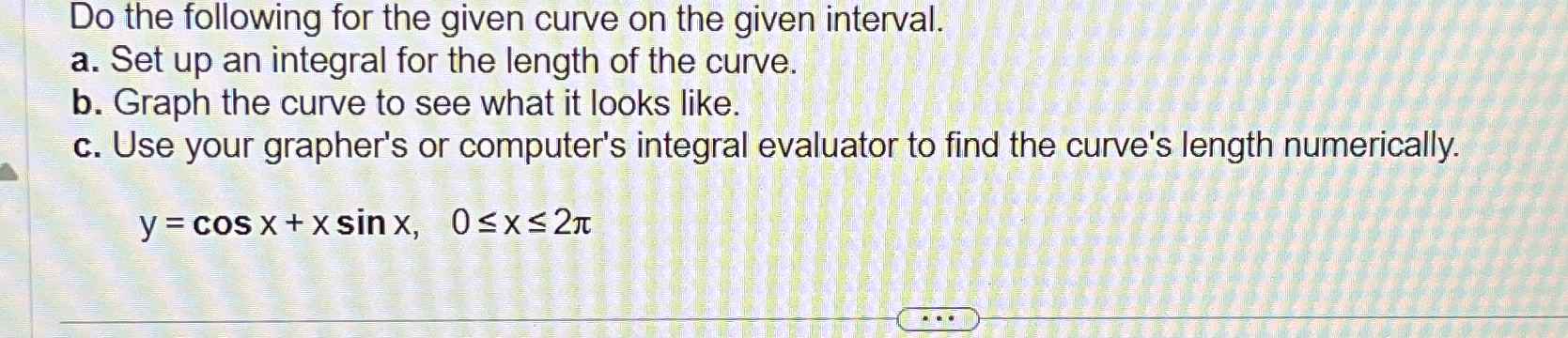 Solved Do the following for the given curve on the given | Chegg.com