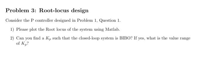 Solved Problem 3: Root-locus design Consider the P | Chegg.com