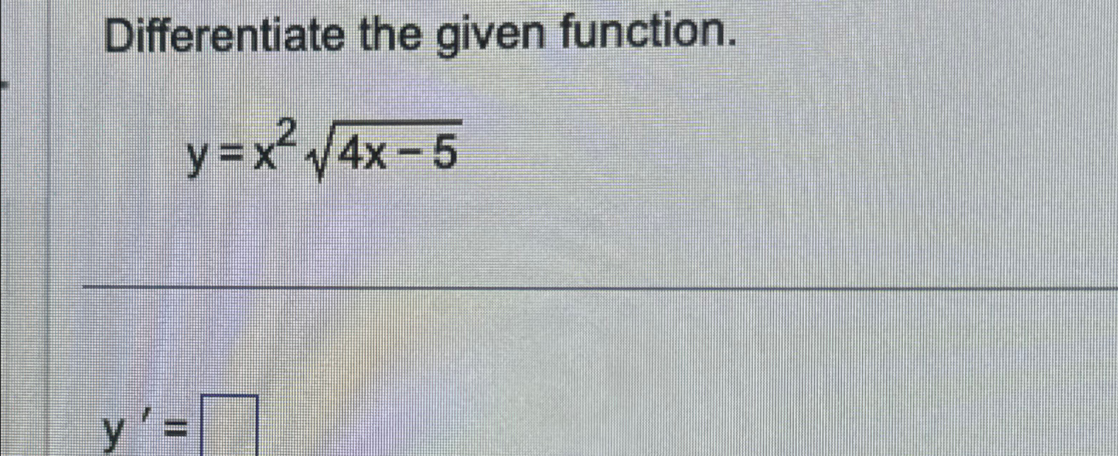 Solved Differentiate the given function.y=x24x-52y'= | Chegg.com