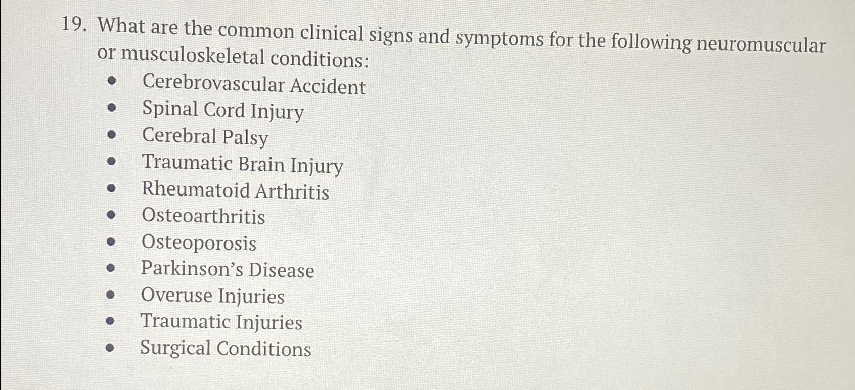 Solved What are the common clinical signs and symptoms for | Chegg.com