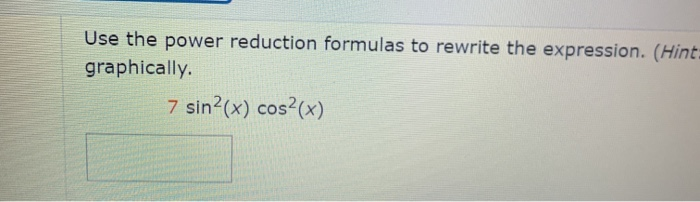 Solved Use the power reduction formulas to rewrite the | Chegg.com