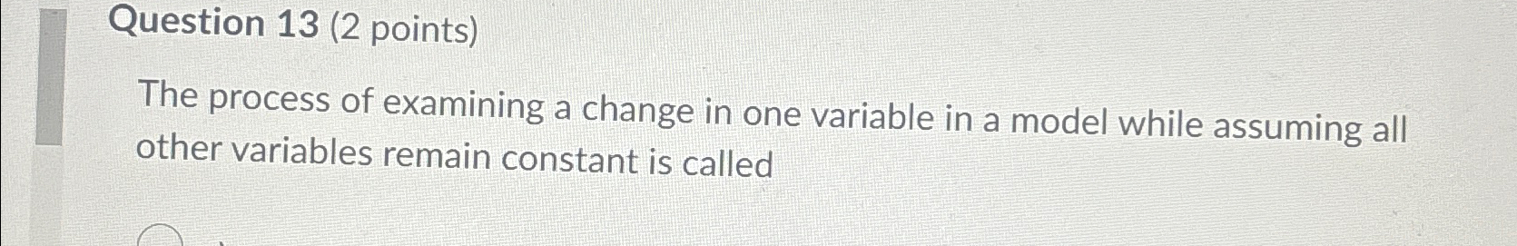 Solved The process of examining a change in one variable in | Chegg.com