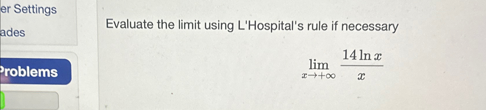 Solved SettingsadesEvaluate the limit using L'Hospital's | Chegg.com