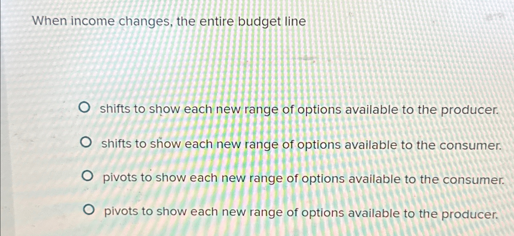 Solved When income changes, the entire budget lineshifts to | Chegg.com