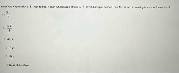 Solved A car has wheels with a 8 inch radius. If each | Chegg.com