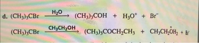 Solved d. (CH3),CBr H2O (CH3),COH + H20* + Br CH3CH2OH | Chegg.com