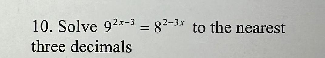 Solved Solve 92x-3=82-3x ﻿to the nearest three decimals | Chegg.com