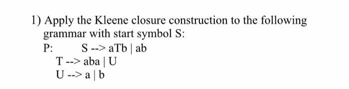 Solved 1) Apply the Kleene closure construction to the | Chegg.com