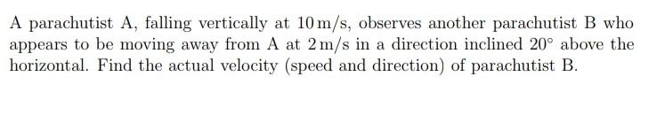 Solved A parachutist A, falling vertically at 10 m/s, | Chegg.com