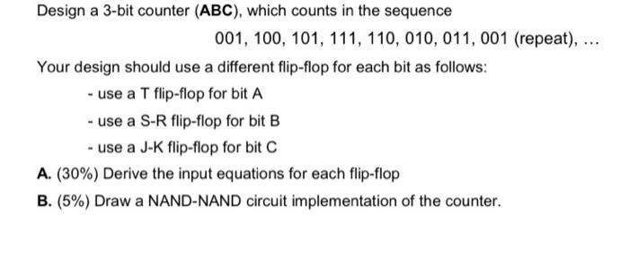 Solved Design a 3-bit counter (ABC), which counts in the | Chegg.com