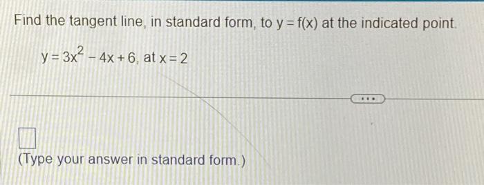 Solved Find the tangent line, in standard form, to y=f(x) at | Chegg.com