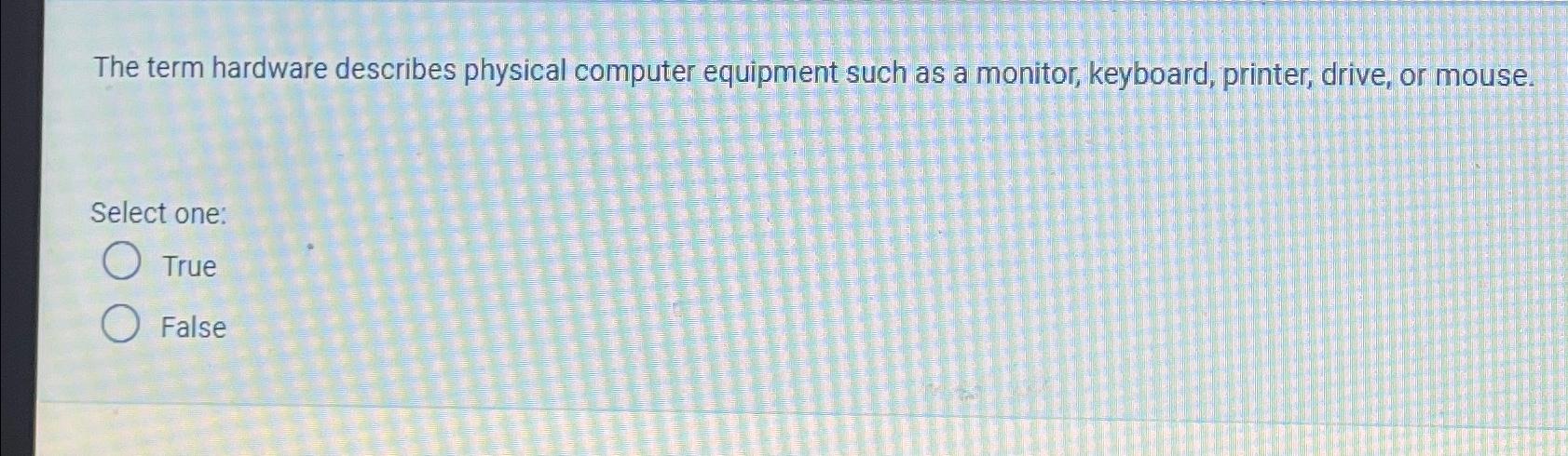 Solved The term hardware describes physical computer | Chegg.com