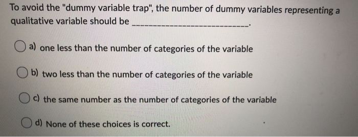 Solved To Avoid The Dummy Variable Trap The Number Of 