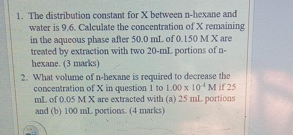 Solved 1. The distribution constant for X between n-hexane | Chegg.com