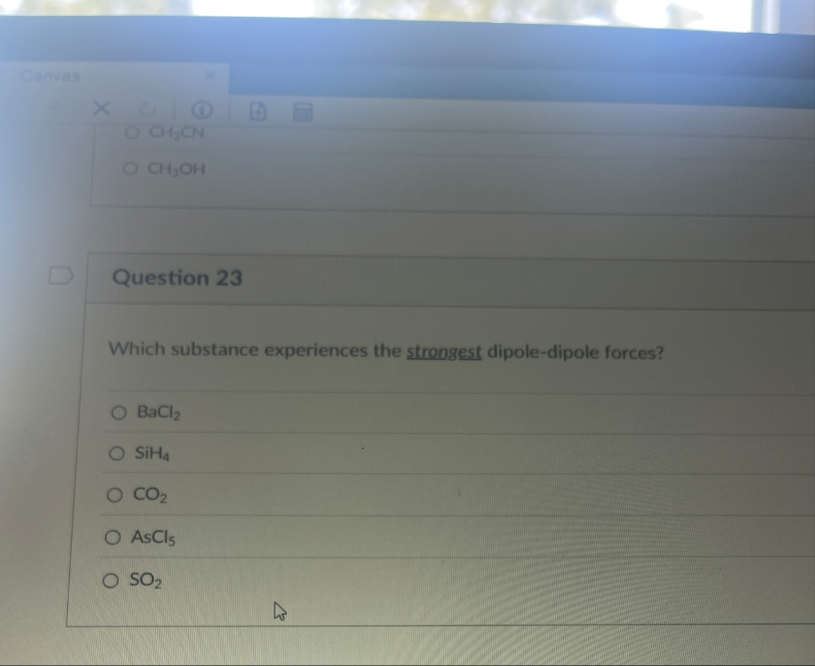 Solved Canvas×CH3CNCH3OHQuestion 23Which substance | Chegg.com