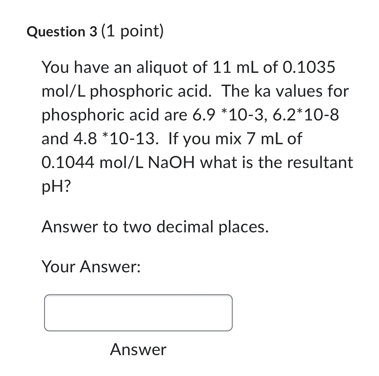 Solved Question 3 (1 ﻿point)You have an aliquot of 11mL ﻿of | Chegg.com