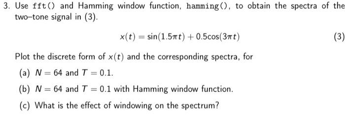 Solved Use fft() and Hamming window function, hamming(), to | Chegg.com