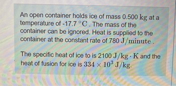 Solved An open container holds ice of mass 0.500 kg at a | Chegg.com
