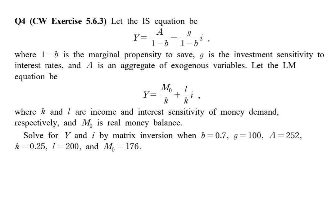 Solved Q4 (CW Exercise 5.6.3) Let the IS equation be | Chegg.com