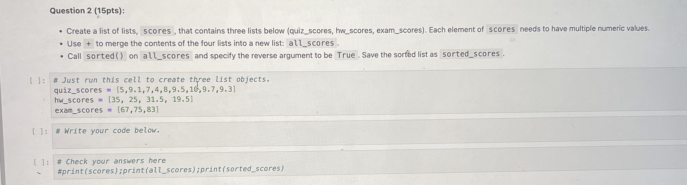 Solved Question 2 (15pts):Create a list of lists, scores, | Chegg.com