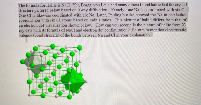 Solved The formula for Halite is NaCl. Yet, Bragg, von Laue | Chegg.com