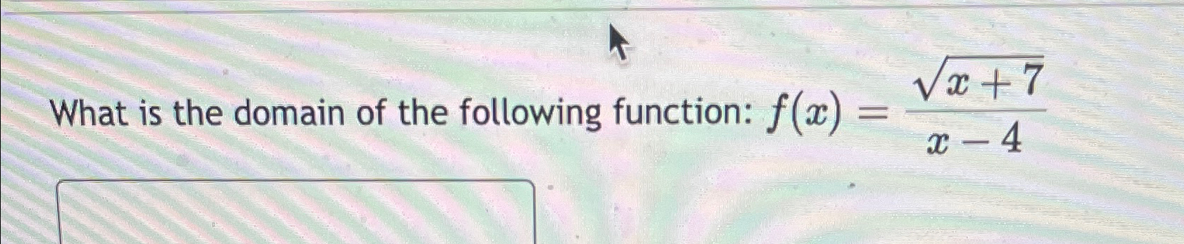 Solved What is the domain of the following function: | Chegg.com